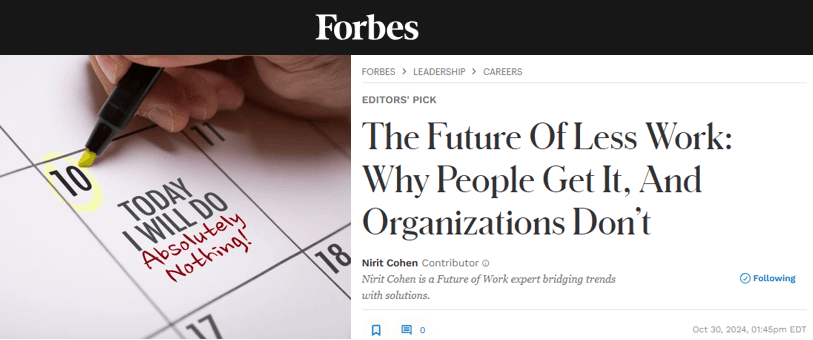 The Future of Less Work: People Get It, Organizations Don’t | Nirit Cohen